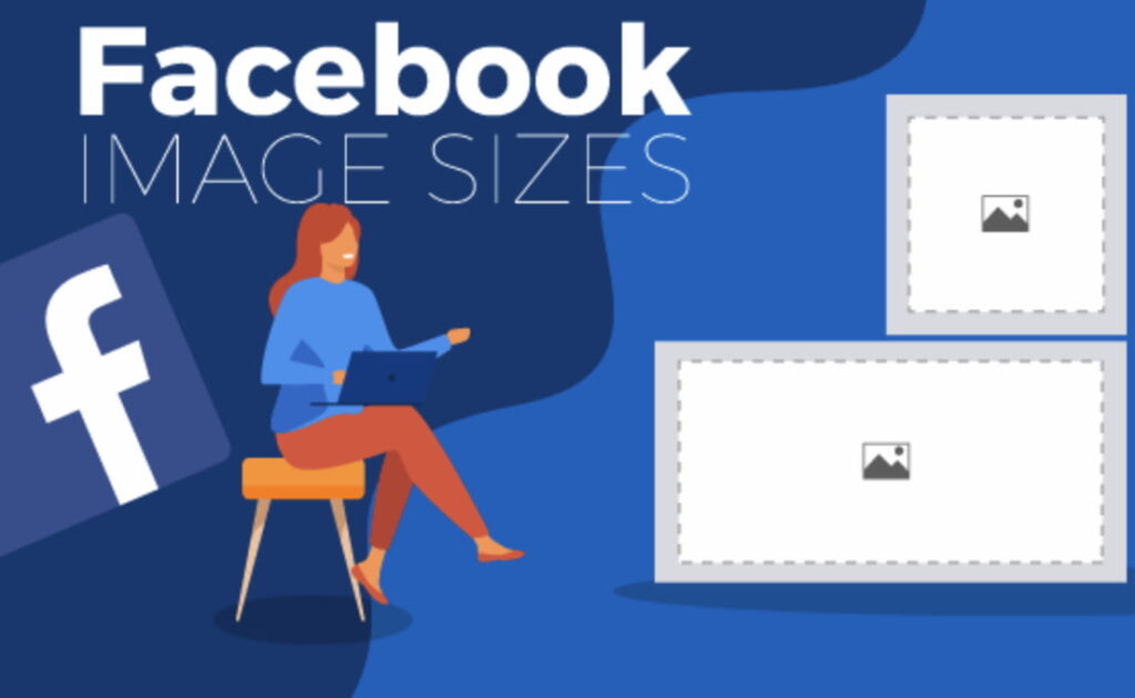 Formats Facebook : Tailles Idéales des Images (Couverture, Profil, Pubs ...