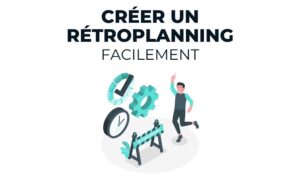 Comment Faire Un Rétroplanning ? 5 Étapes Faciles à Suivre