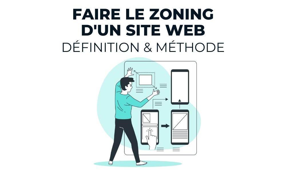 Faire le Zoning d'un Site Web : Pourquoi & Comment