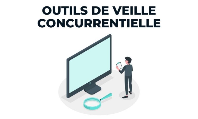 Veille Concurrentielle : Top 10 Des Outils à Utiliser en 2025
