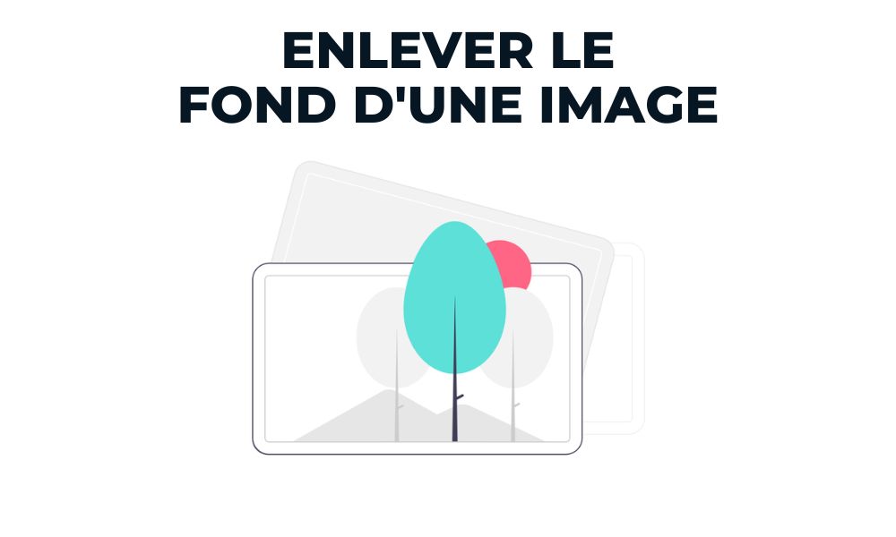 6 outils gratuits Pour Enlever Le Fond D'Une Image
