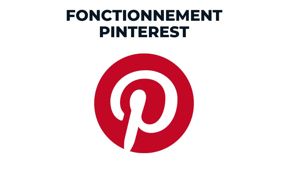 Comment Fonctionne Pinterest ? Tout Ce Que Vous Devez Savoir