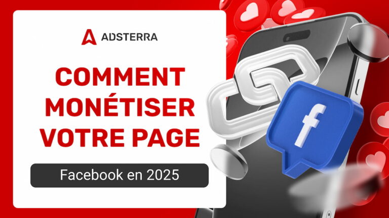 Comment monétiser votre page Facebook en 2025 avec Adsterra
