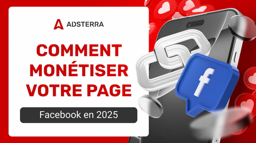 Comment monétiser votre page Facebook en 2025 avec Adsterra